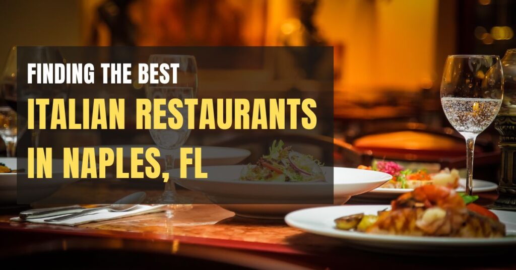 7 Best Italian Restaurants Naples, FL - COME TO NAPLES, FLORIDA!
